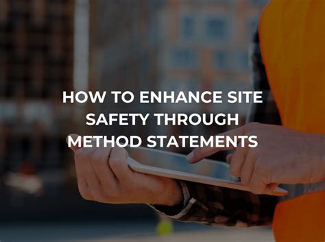 How To Enhance Site Safety Through Method Statements