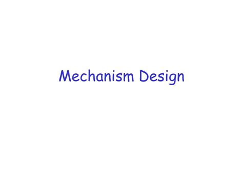 PPT Mechanism Design PowerPoint Presentation Free Download ID 2263370