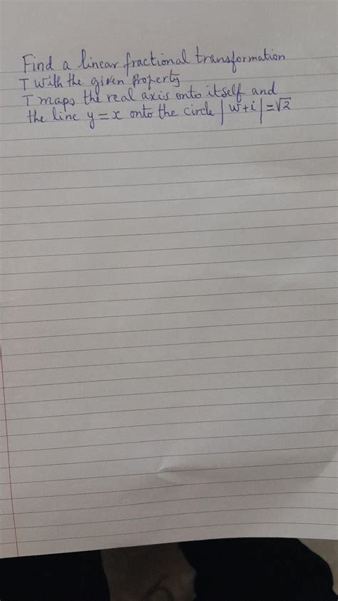 Solved Find A Linear Fractional Transformation T Wit