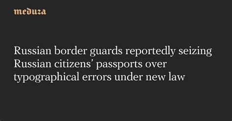 Russian Border Guards Reportedly Seizing Russian Citizens Passports