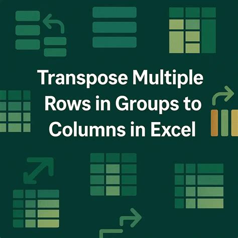 How To Transpose Multiple Rows In Groups To Columns In Excel Excel