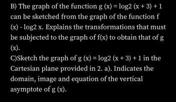 Answered B The Graph Of The Function G X Log2 X 3 1 Can Be Sketched From The Graph