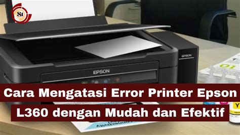 Cara Mengatasi Error Printer Epson L360 Dengan Mudah Dan Efektif