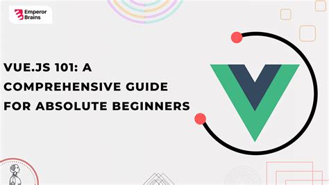 vue js 101 a comprehensive guide for absolute beginners by emperor