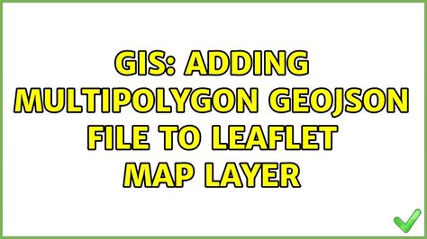 Gis Adding Multipolygon Geojson File To Leaflet Map Layer Youtube