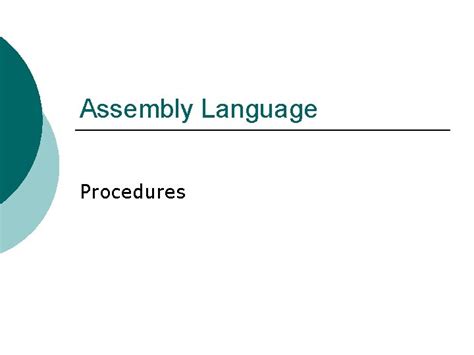 Assembly Language Procedures Link Library Overview A File