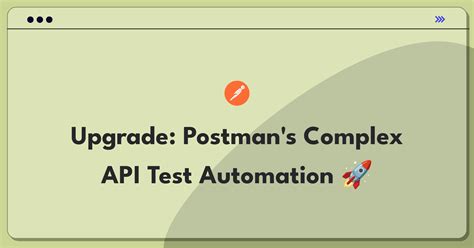 Postman Test Automation Upgrade Product Improvement Case Nextsprints