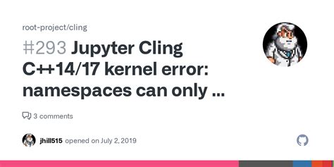 Jupyter Cling C1417 Kernel Error Namespaces Can Only Be Defined In Global Or Namespace Scope