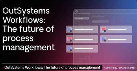 Outsystems Workflows The Future Of Process Management The Low Code Show Outsystems Workflows The Future Of Process Management The Low Code Show