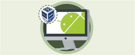 Cómo Instalar Android En Ordenador Con Virtualbox Solvetic