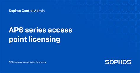 Ap6 Series Access Point Licensing Sophos Central Admin