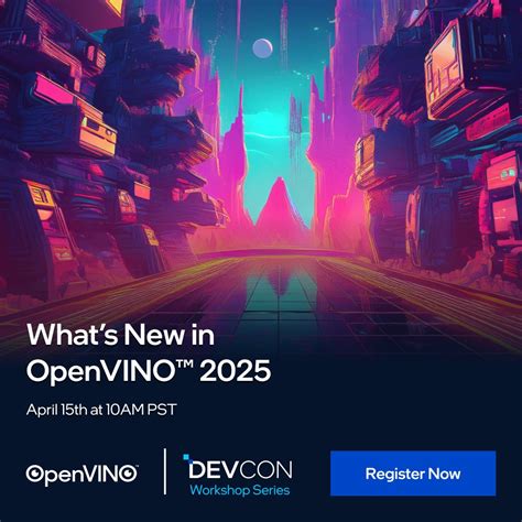 The Wait Is Over Openvino™ Devcon 2025 Kicks Off On April 15 Join Us At 10 Am Pt For An
