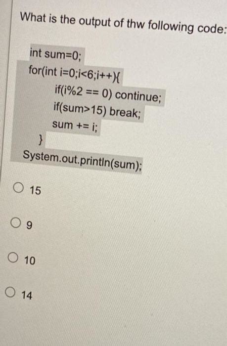 solved what is the output of the following code int sum 0