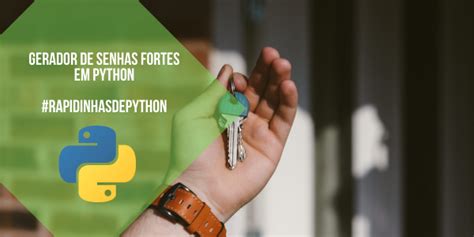 Gerador De Senhas Fortes Em Python Luan Oliveira