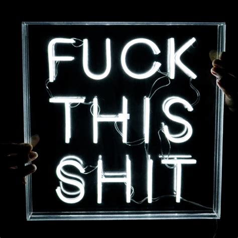 Fuck This Shit Extra Large Neon Sign Find Me A T