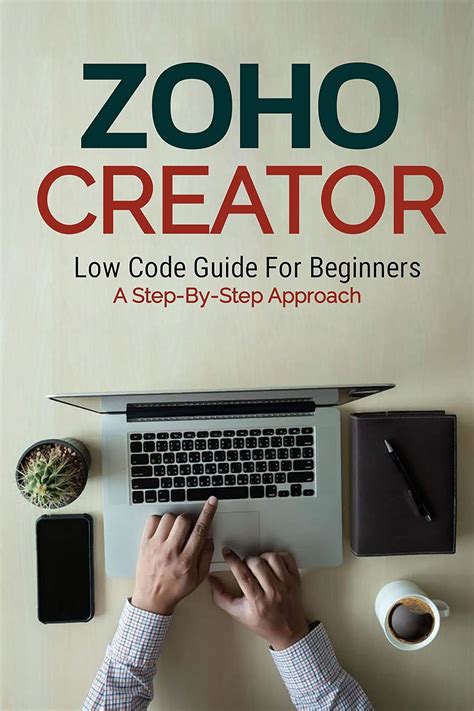 zoho creator low code guide for beginners a step by step