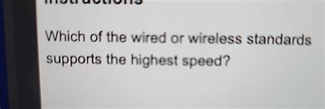 Solved Which Of The Wired Or Wireless Standards Supports The