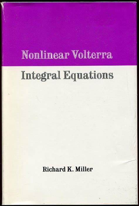 Nonlinear Volterra Integral Equations By Richard K Miller Near Fine Cloth 1971 Appledore