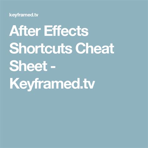 After Effects Shortcuts Cheat Sheet Keyframed Tv Cheat Sheets