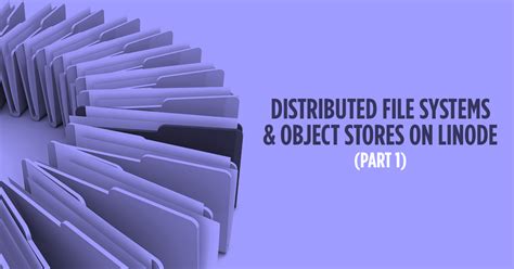 Distributed File Systems And Object Stores On Linode Part 2 — Ceph By Karthik Shiraly