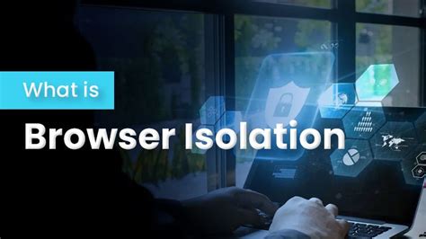 What Is Browser Isolation