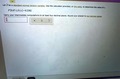Let Z Be Standard Normal Random Variablc Use The Calculator Provided Bls Table Determine The