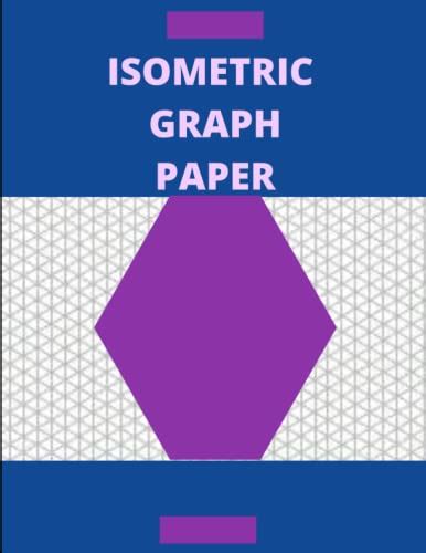 Isometric Graph Paper Isometric Notepad Simple Isometric Note Paper By El Ga Design Goodreads