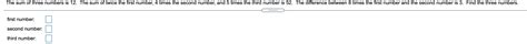 solved the sum of three numbers is 12 the sum of twice the