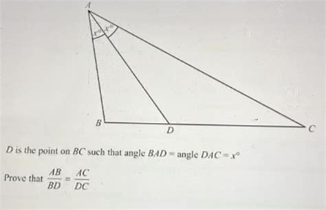 Solved D Is The Point On BC Such That Angle BAD Angle DAC X Prove That AB BD AC DC Math