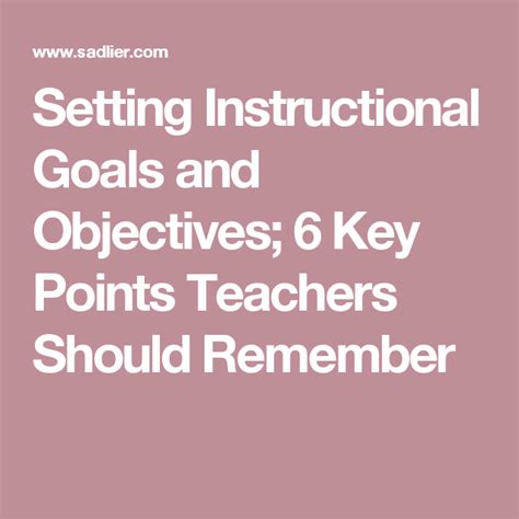 Setting Instructional Goals And Objectives 6 Key Points Teachers
