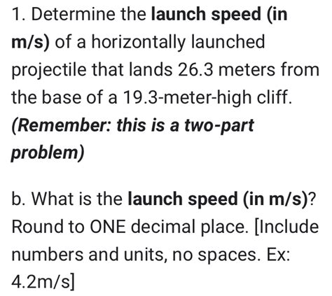 Solved 1 Determine The Launch Speed In M S Of A Horizontally Launched Projectile That Lands
