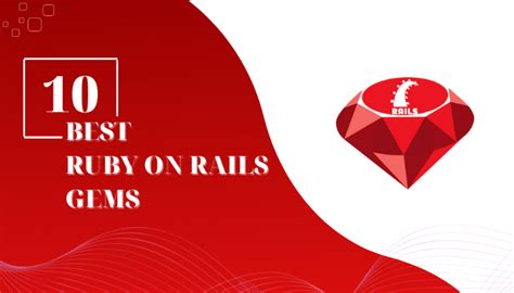 Top 10 Best Ruby On Rails Gems You Should Consider When Building Web