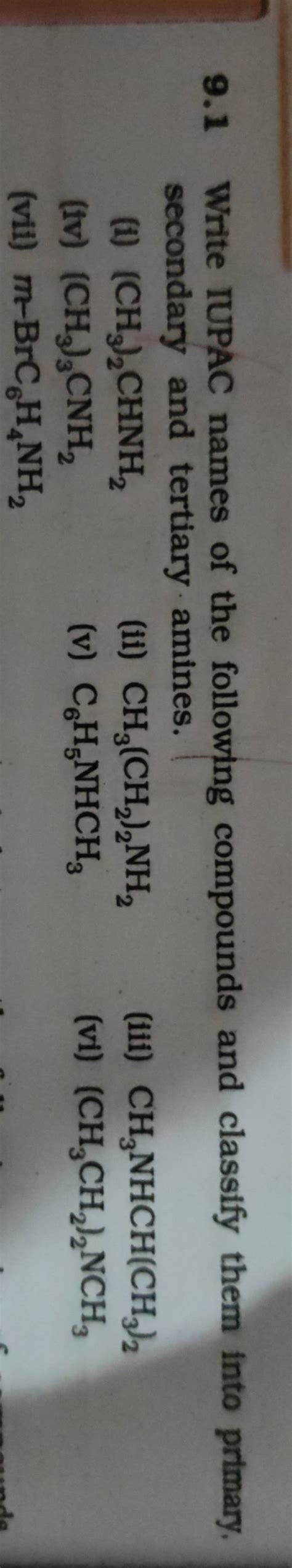9 1 write iupac names of the following compounds and classify them into p