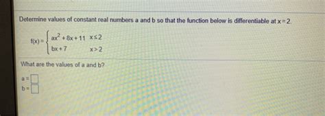 solved determine values of constant real numbers a and b so