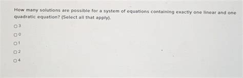 How Many Solutions Are Possible For A System Of Equations Containing Exactly One Linear An [algebra]