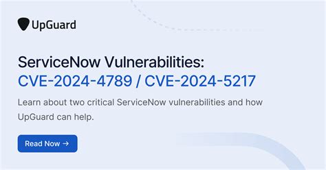 Devopschat Articles Servicenow Vulnerabilities Cve 2024 4789 And Cve 2024 5217 Upguard
