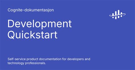 Development Quickstart Cognite Documentation