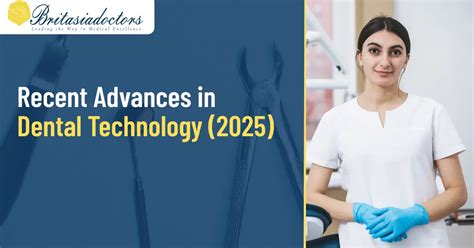 Recent Advances In Dental Technology 2025