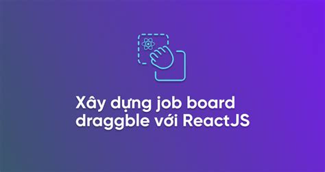 Hướng Dẫn Kéo React Là Gì Và Cách Sử Dụng Kéo React Trong Lập Trình Web