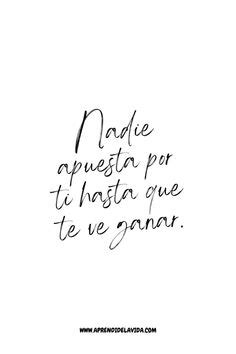 Nadie Apuesta Por Ti Hasta Que Te Ve Ganar