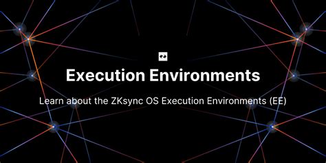 Execution Environments Zksync Docs