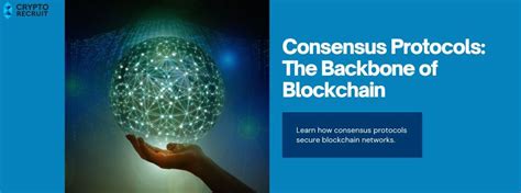 Consensus Protocols The Backbone Of Blockchain Technology