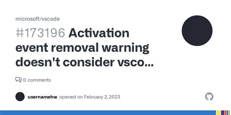 Activation Event Removal Warning Doesnt Consider Vscode Engine · Issue 173196 · Microsoft