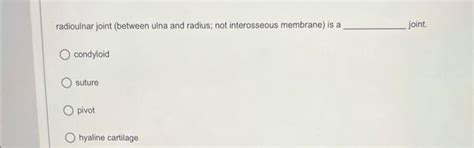 Solved Radioulnar Joint Between Ulna And Radius Not