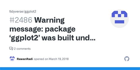 Warning Message Package Ggplot Was Built Under R Version Issue Tidyverse