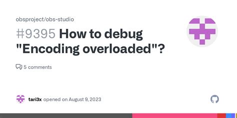 How To Debug Encoding Overloaded Obs Forums