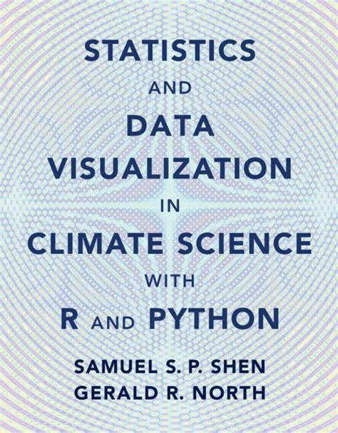 Statistics And Data Visualization In Climate Science With R And Python