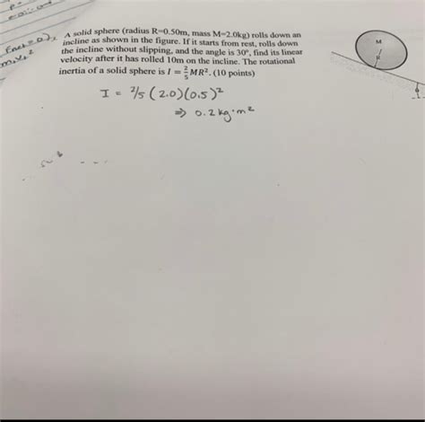 Solved Solid Sphere Radius R 0 50m Mass M 2 0kg Rolls