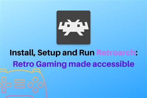 Retroarch Install Setup And Use Retroarch For Retro Gaming On Linux