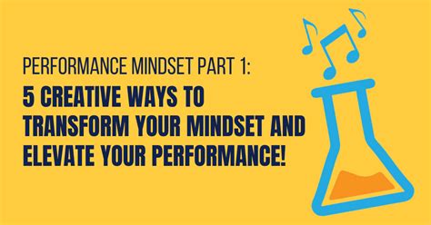Performance Mindset Part 1 5 Creative Ways To Transform Your Mindset And Elevate Your
